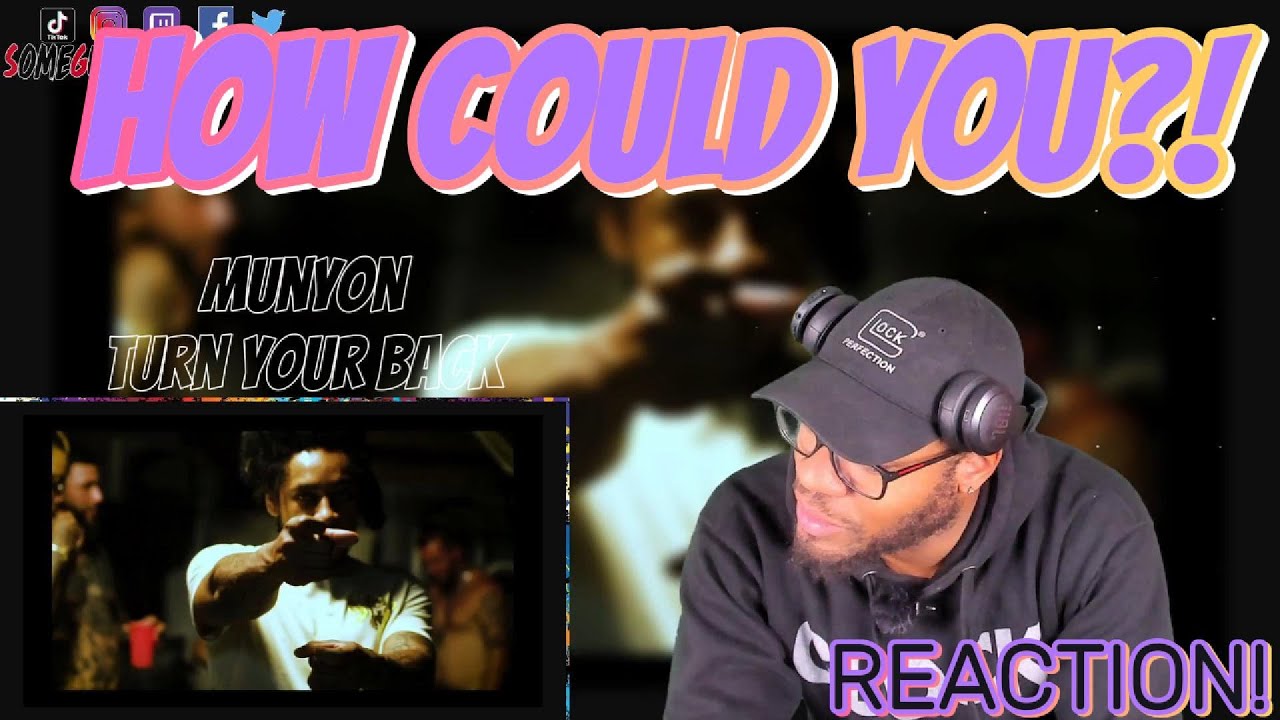 HOW COULD YOU!? | Munyon - Turn Your Back | [reaction] - YouTube