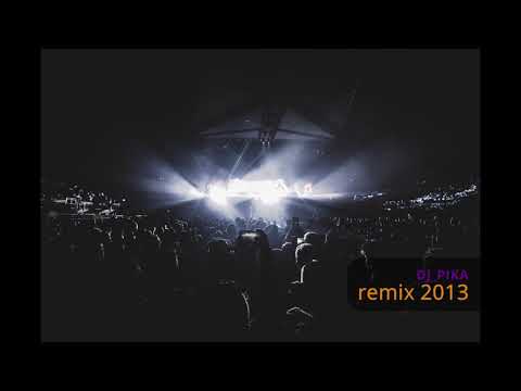 remix 2013 [DJ PIKA]