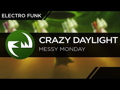 Electro Funk | Crazy Daylight - Messy Monday [Funky Way Release]