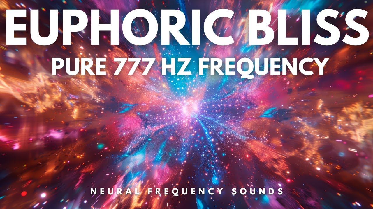 777 Hz Euphoric Bliss: Serotonin, Dopamine, Endorphin Release Music ...