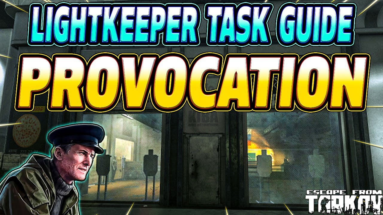 Provocation - Lightkeeper Task Guide - Escape From Tarkov - YouTube