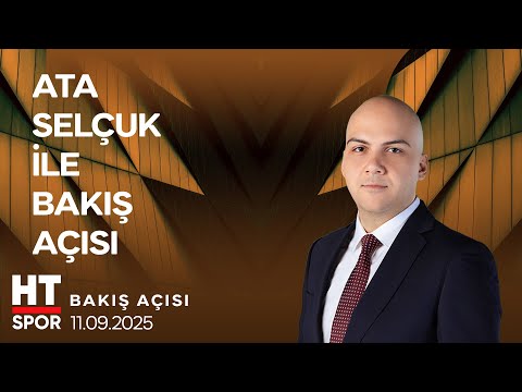 Ata Selçuk İle Bakış Açısı - 11 Eylül 2025
