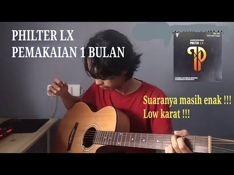 REVIEW SENAR GITAR PHILTER LX SETELAH PEMAKAIAN 1 BULAN - YouTube