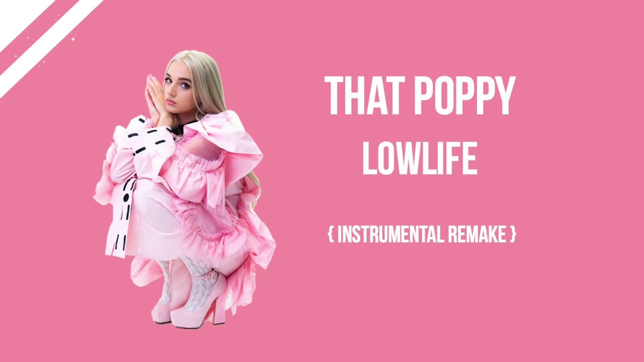 Lowlife - That Poppy (Instrumental Remake) - YouTube