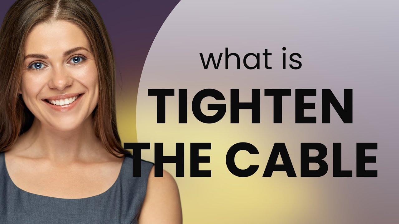 Tighten the Cable: Unraveling English Phrases - YouTube