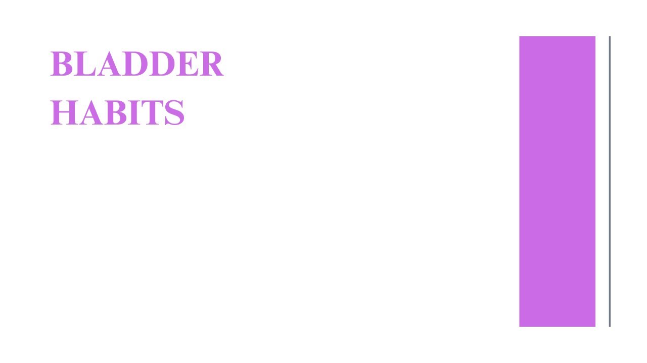 Bladder Habits Education - YouTube