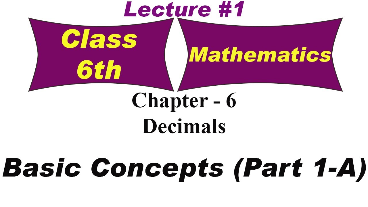 Decimals | Basic Concepts - Part 1(A) | Chapter 6 | Mathematics | class ...