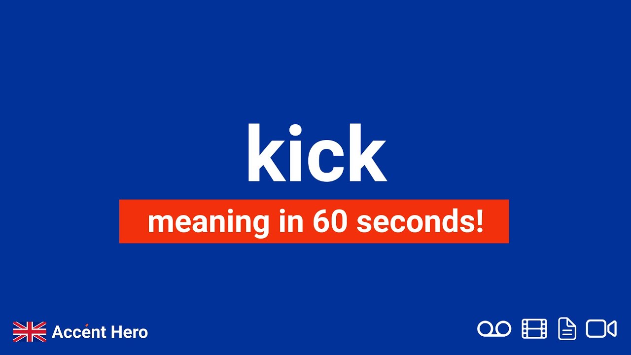 KICK - Meaning and Pronunciation - YouTube