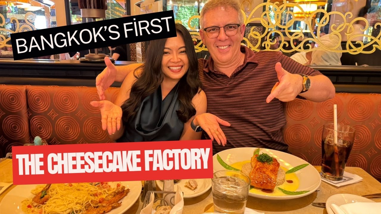 First Cheesecake Factory opens in Bangkok and it’s Amazing! - YouTube