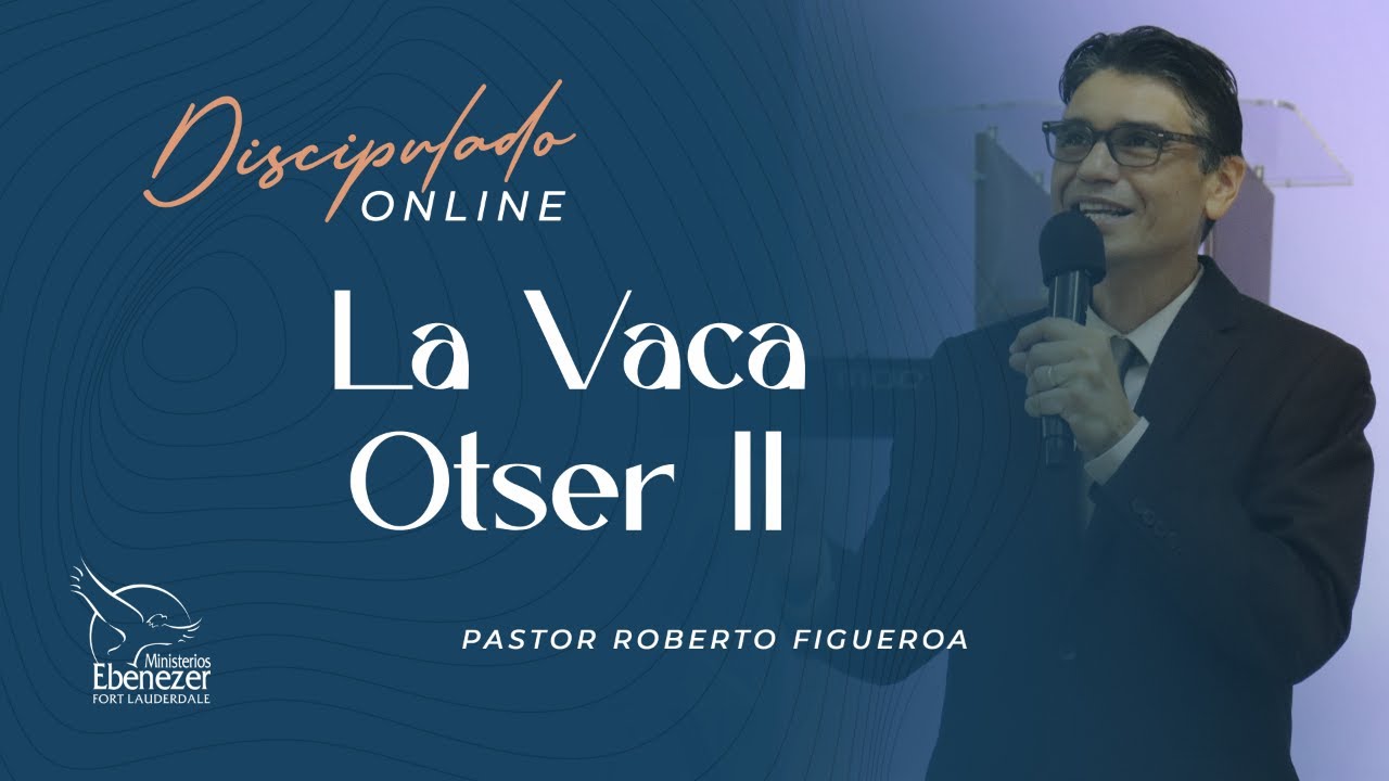 DISCIPULADO ONLINE - LA VACA OTSER P2 - YouTube