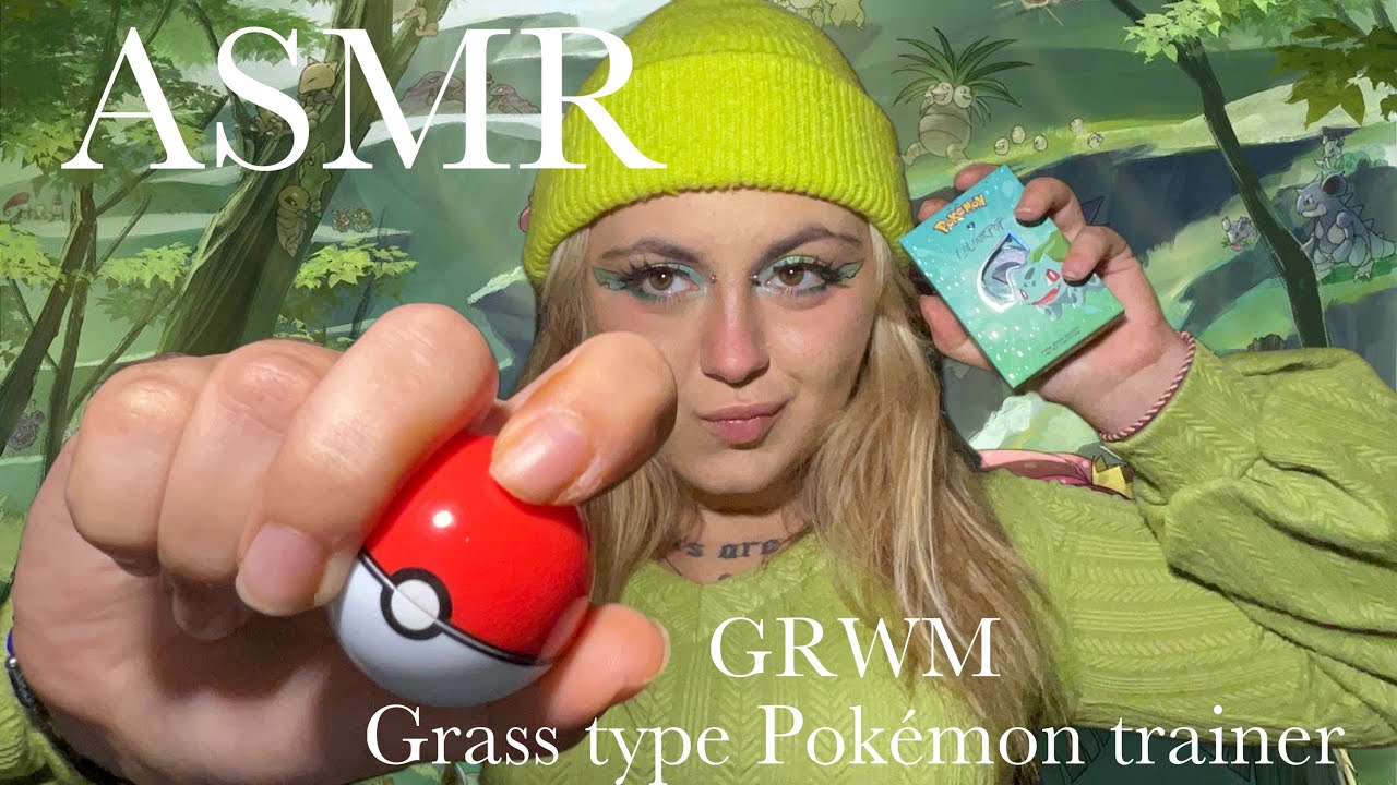 ASMR- GRWM but I'm a grass type Pokémon trainer - YouTube