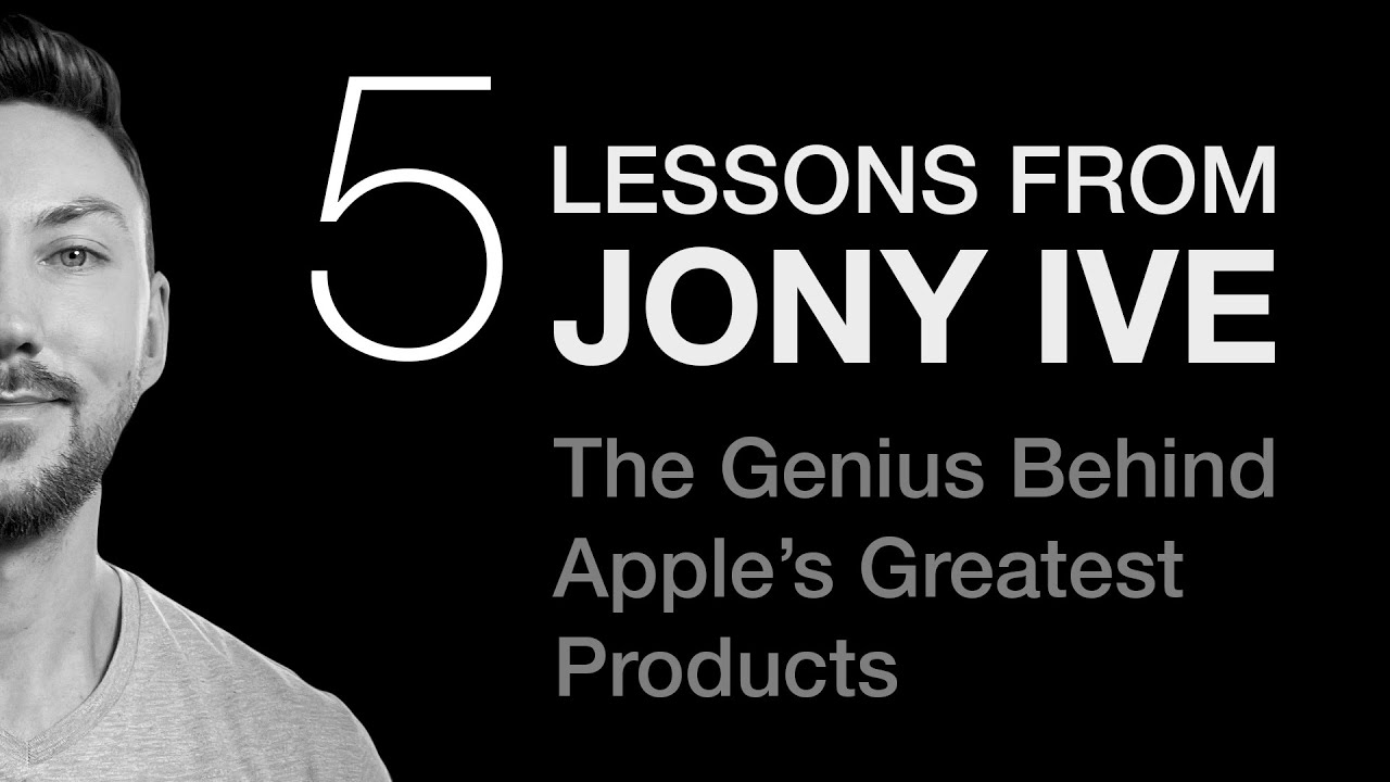 5 Lessons From Jony Ive: The Genius Behind Apple's Greatest Products ...