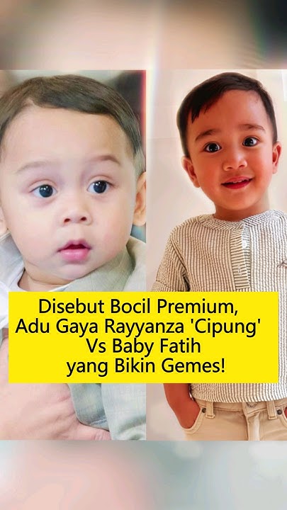 DISEBUT BOCIL PREMIUM, ADU GAYA RAYYANZA 'CIPUNG' VS BABY FATIH YANG BIKIN GEMES! #rayyanza # ...