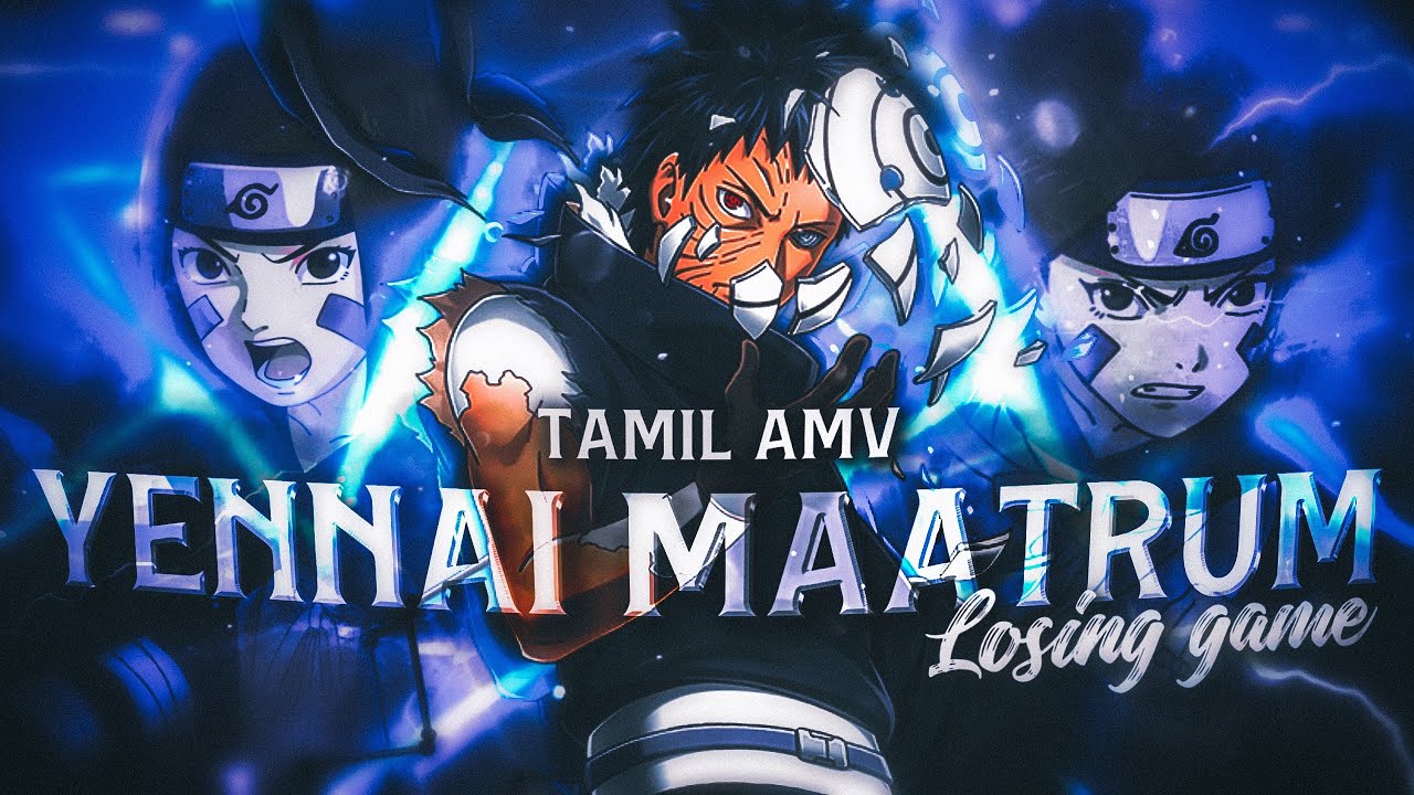 Yennai Maatrum Kaadhale - Obito Uchiha | Tamil AMV | Obito Rin - YouTube
