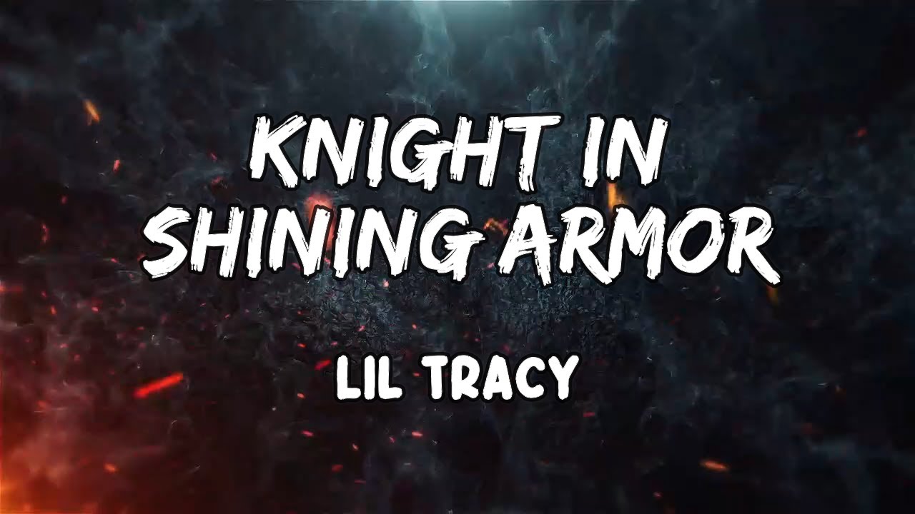 Knight in Shining Armor Lyrics by Lil Tracy - YouTube
