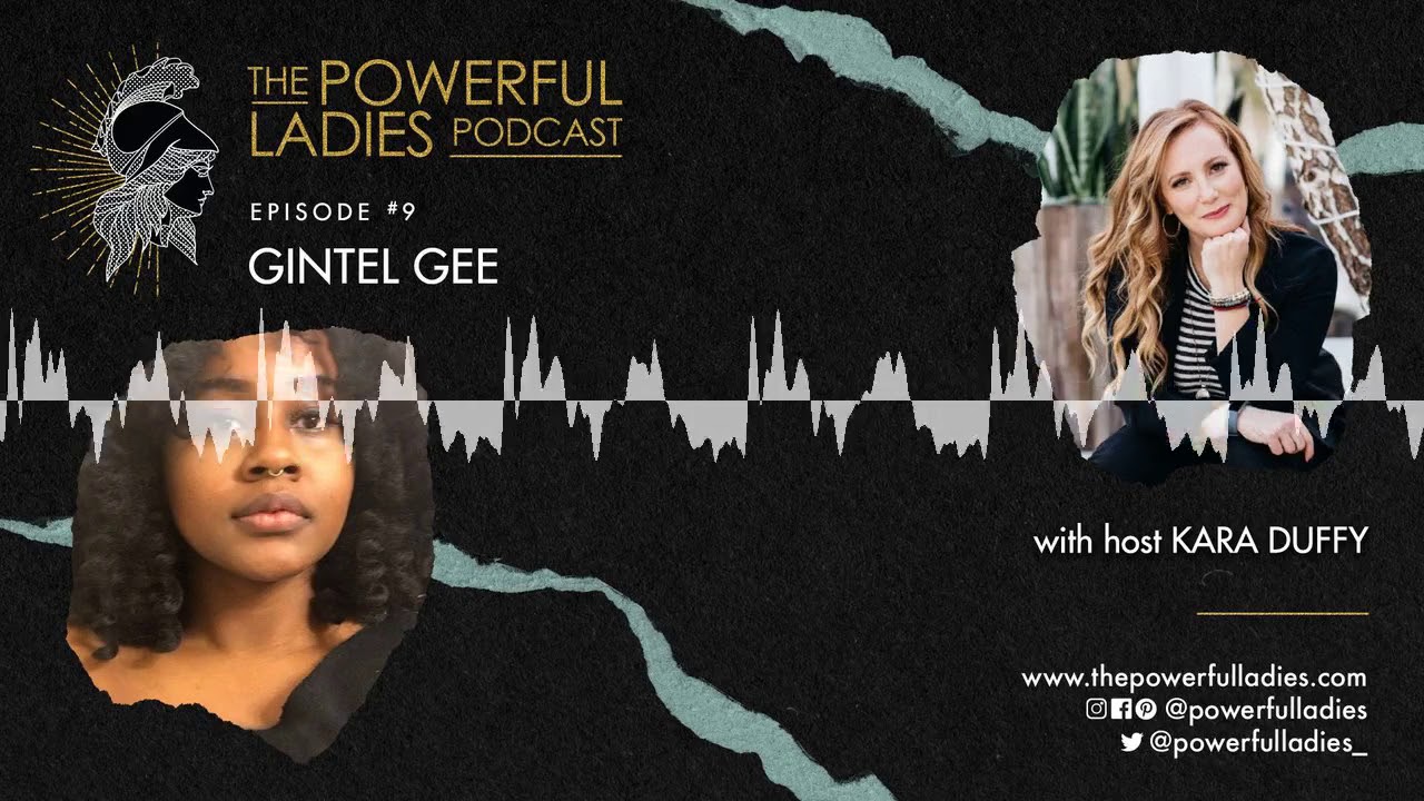 The Powerful Ladies Podcast Episode 9: Gintel Gee - YouTube
