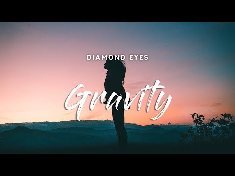 Diamond Eyes - Gravity (Lyrics)