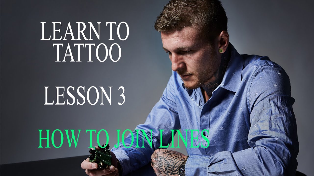 LEARN HOW TO TATTOO LESSON 3 HOW TO JOIN LINES YouTube LEARN HOW TO TATTOO LESSON 3 HOW TO JOIN LINES YouTube