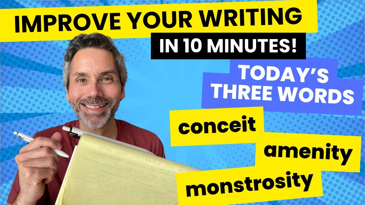 Improve Your Writing In 10 Minutes - Today's Three Words - conceit ...