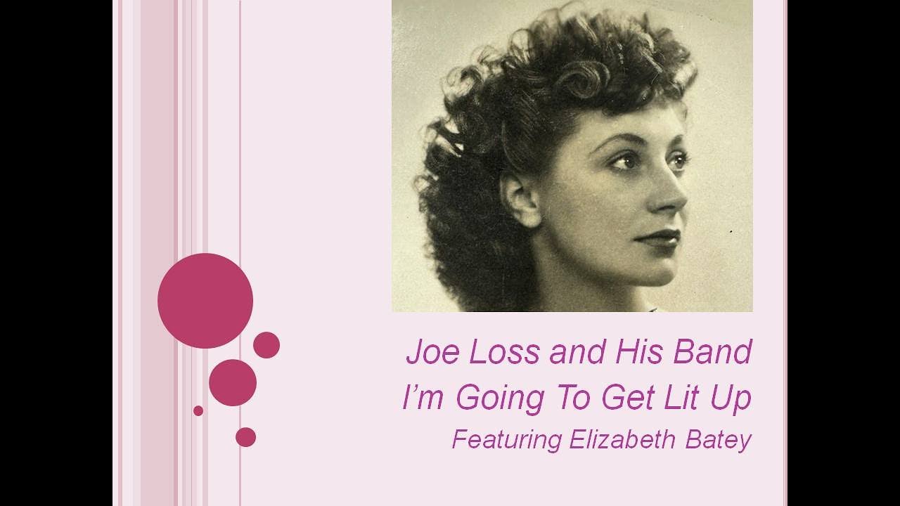 JOE LOSS (1943) I'm Going To Get Lit Up (Featuring Elizabeth Batey ...