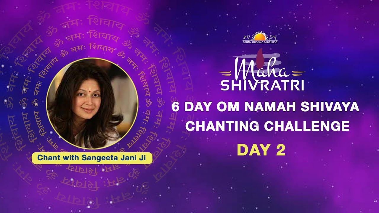 Day-2 | Chant with Sangeeta Jani ji | Maha Shivratri Spl 6-Day Om Namah ...