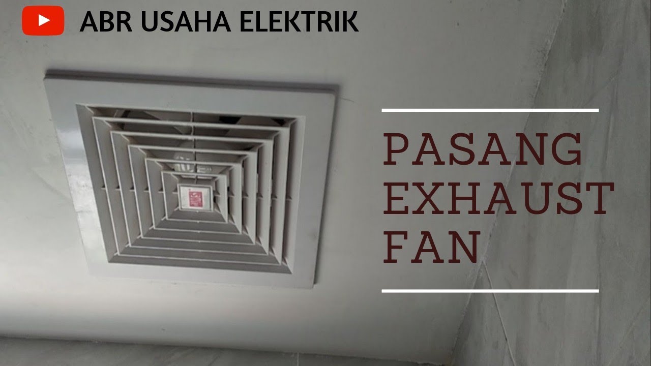 Tutorial pasang exhaust fan #elektrik - YouTube
