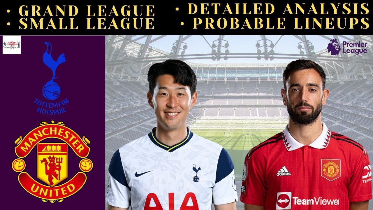 TOT vs MUN DREAM11| Tottenham vs Manchester Utd| Dream11 Predictions ...