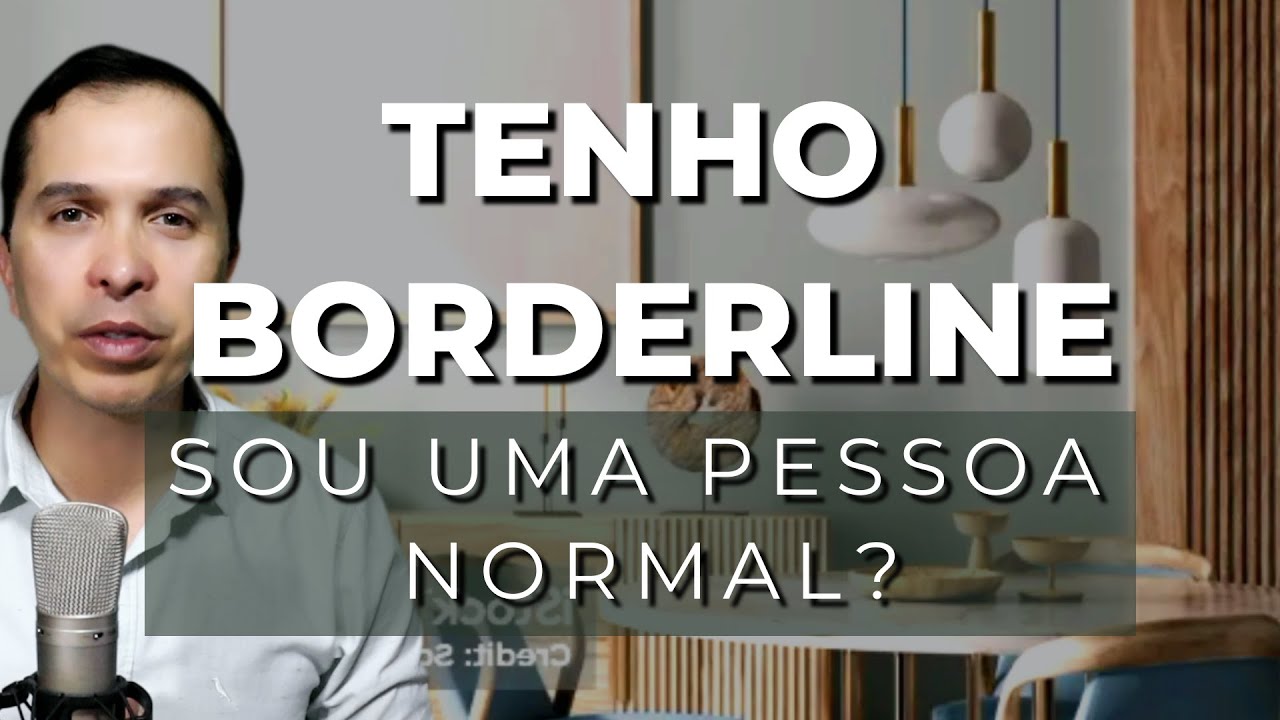 Tenho Borderline, Sou uma pessoa normal? - YouTube