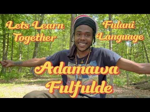 Lets Learn Adamawa Fulfulde Together | Fulani Lanaguage