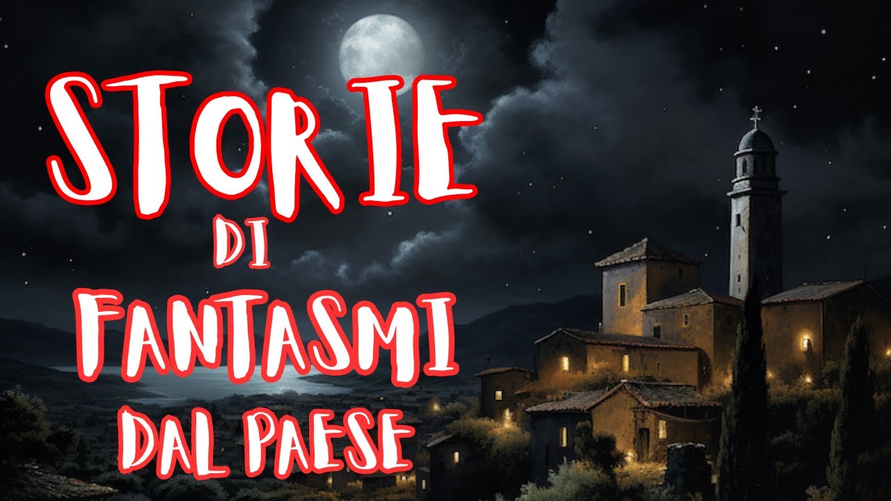 STORIE HORROR - RACCONTI DI FANTASMI DAL PAESE - YouTube