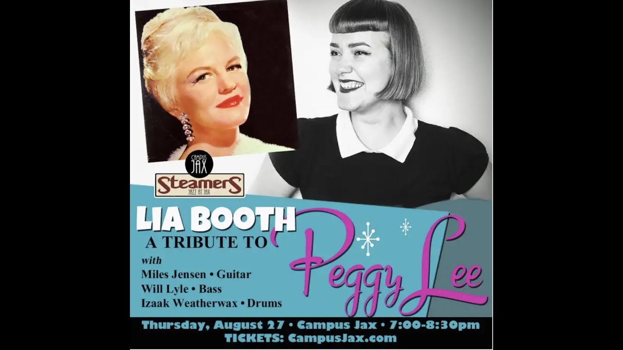 LIA BOOTH Tribute to Peggy Lee | STEAMERS JAZZ AT JAX ARTIST SHOWCASE ...