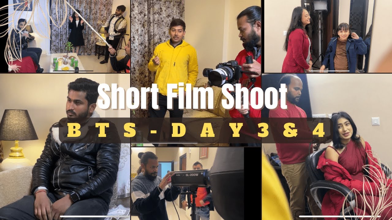 Short Film Shoot | Behind the scene Day 3 & 4 | Lights Camera Action ...