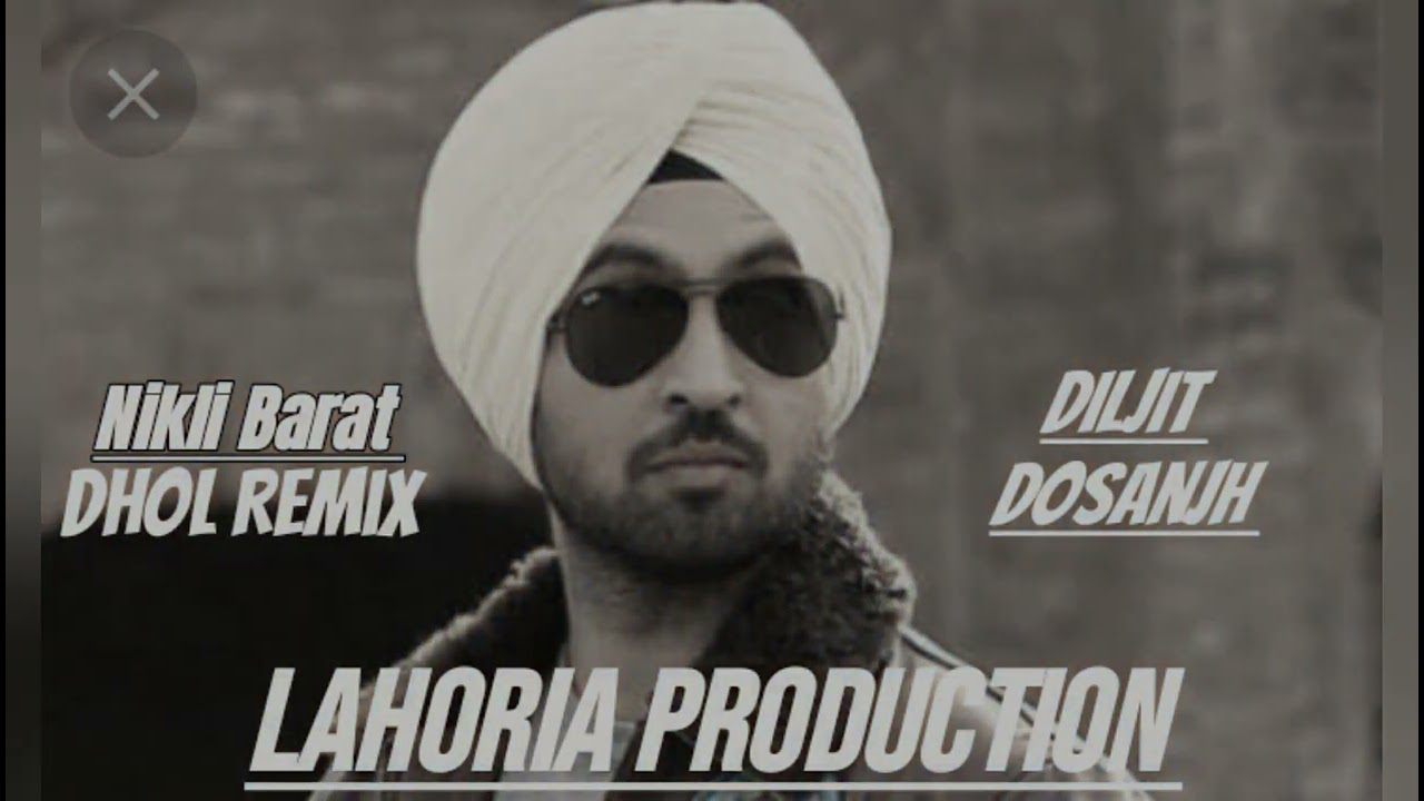 Nikli Barat Dhol Remix Diljit Dosanjh Ft Old Is Gold Remix Punjabi Song