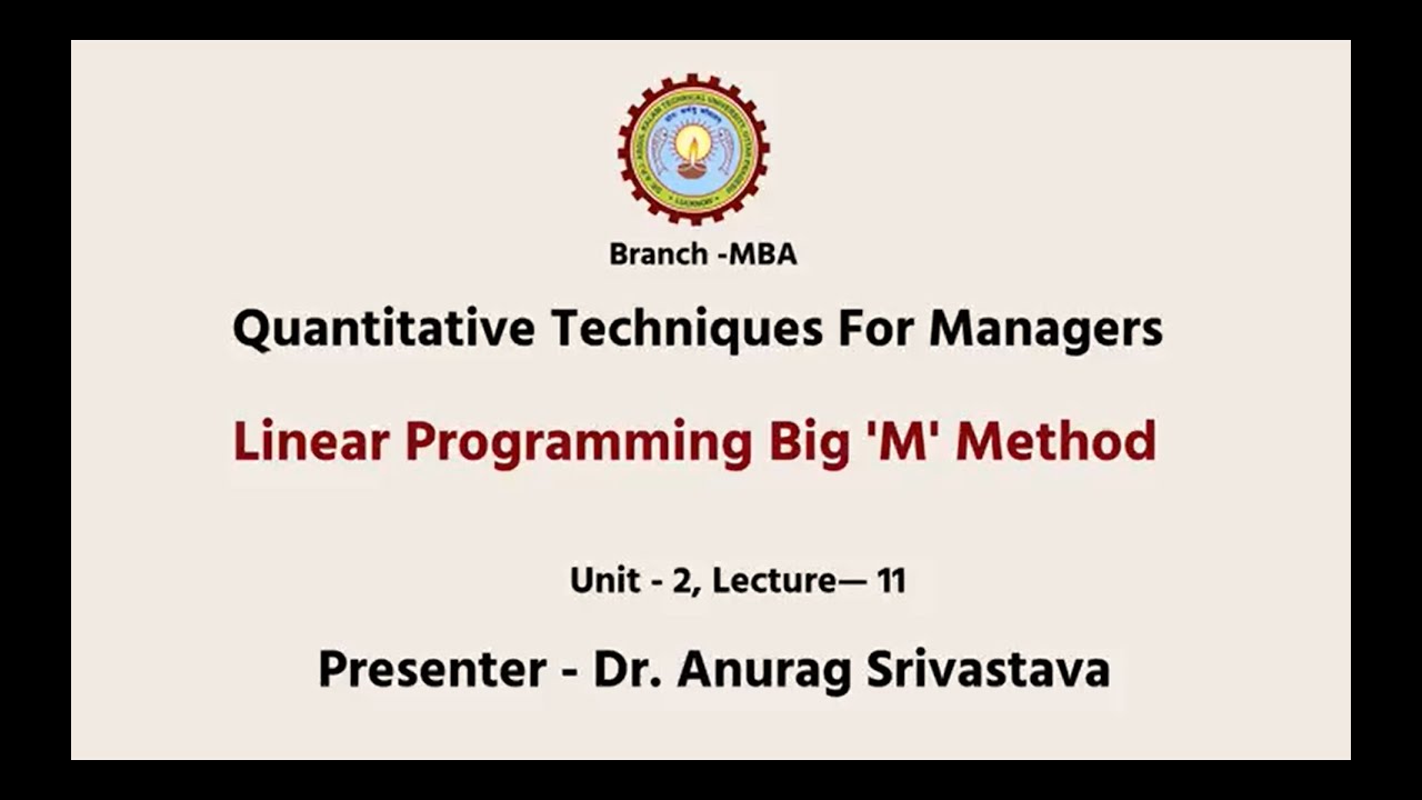Quantitative Techniques for Managers | Linear Programming: Big M Method | AKTU Digital Education ...