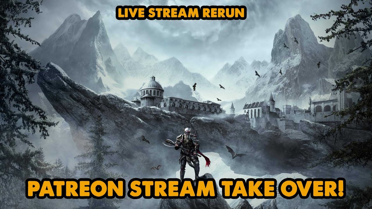 ESO - Twitch Rerun - Patreon Stream Take over!! - (20th March 2020 ...