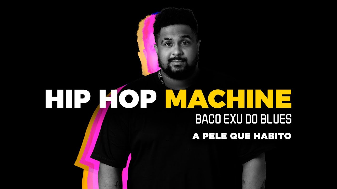 Leo Gandelman apresenta: Hip Hop Machine #6 - Baco Exu do Blues - A ...