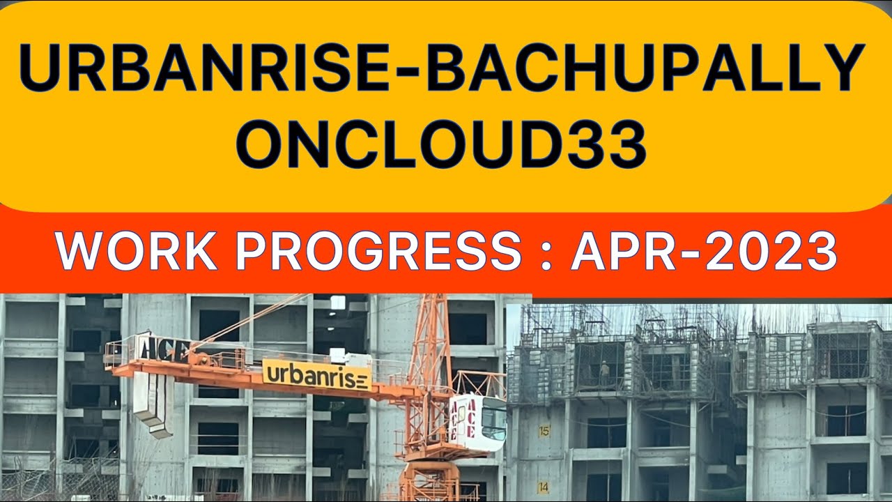 URBANRISE BACHUPALLY || CONSTRUCTION IN FULL SWING || WORK PROGRESS ...