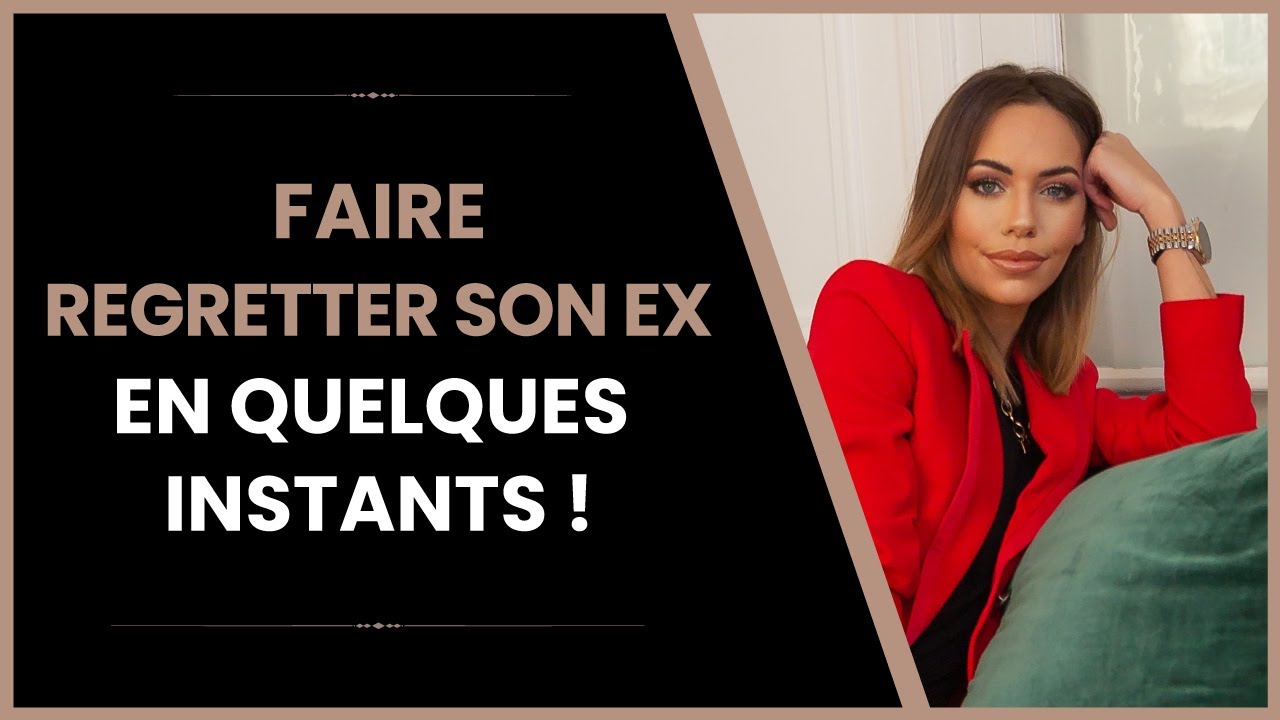 Faire regretter son ex : La technique ! - YouTube
