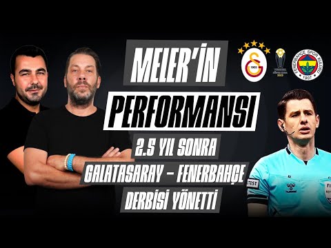 Galatasaray-Fenerbahçe Maç Sonu | Halil Umut Meler'in Performansı | Fırat Aydınus