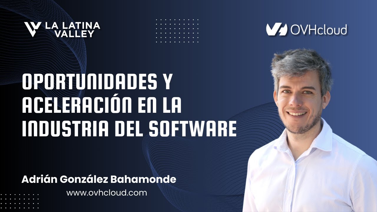 Oportunidades y aceleración en la industria del software - YouTube