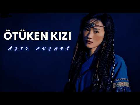 Ötüken Kızı - Âşık Avşarî