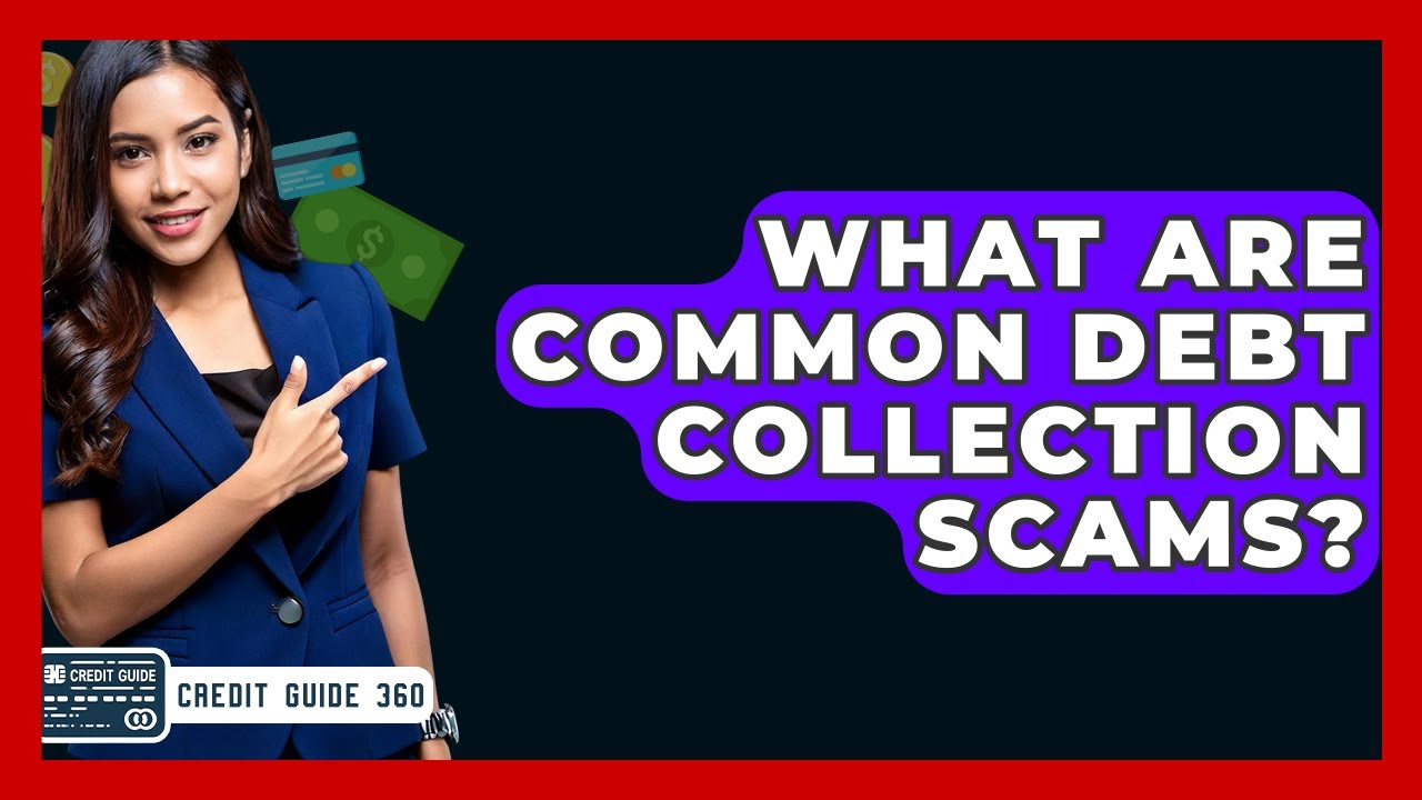 What Are Common Debt Collection Scams? - CreditGuide360.com - YouTube