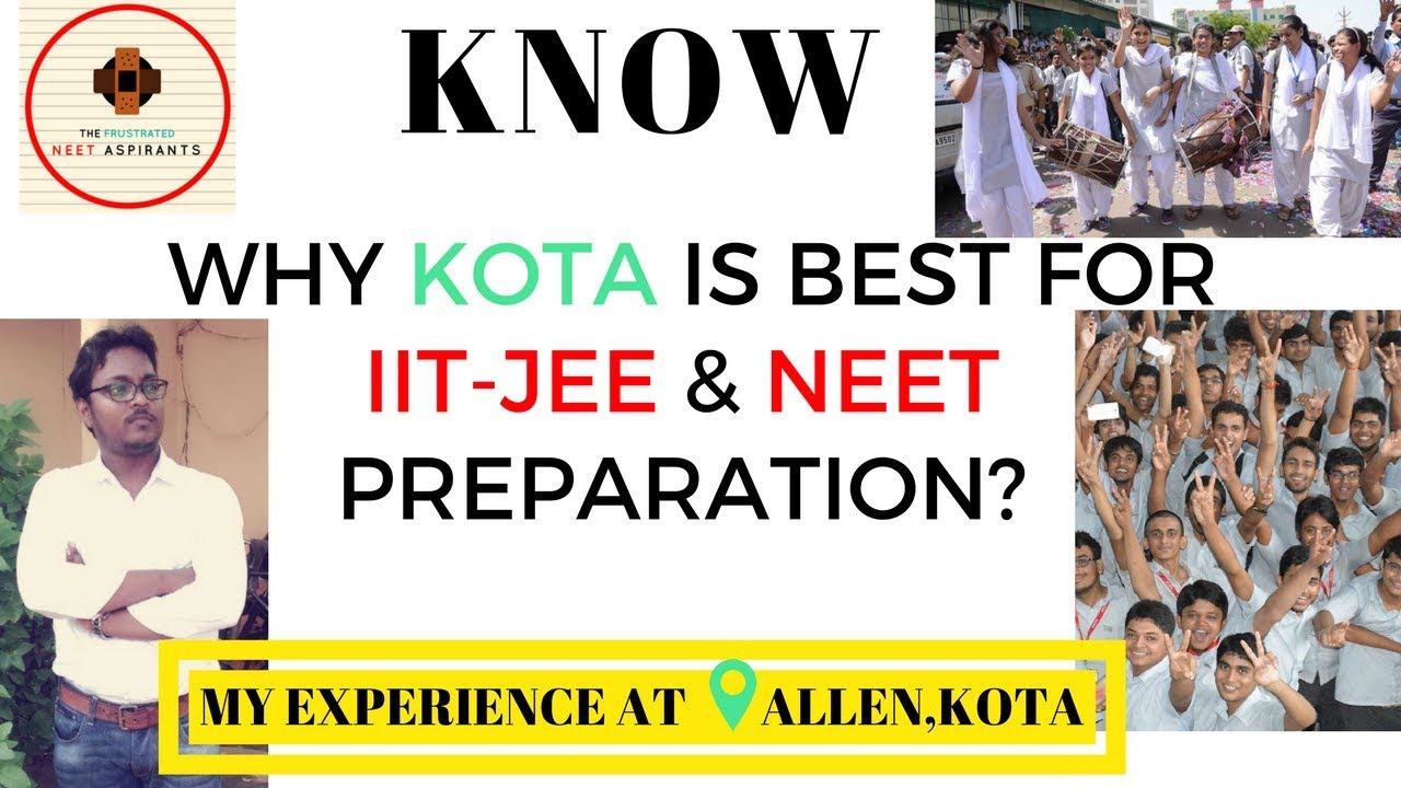 Know why KOTA is BEST for IIT-JEE & NEET preparation? My EXPERIENCE at ...
