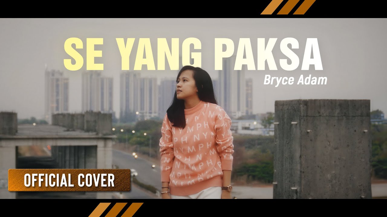 Se Yang Paksa COVER by BRYCE ADAM | Wizz Baker - YouTube