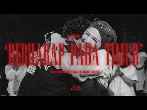 Album ‘Berharap Pada Timur’ — Pertunjukan Kecil di Akhir Tahun