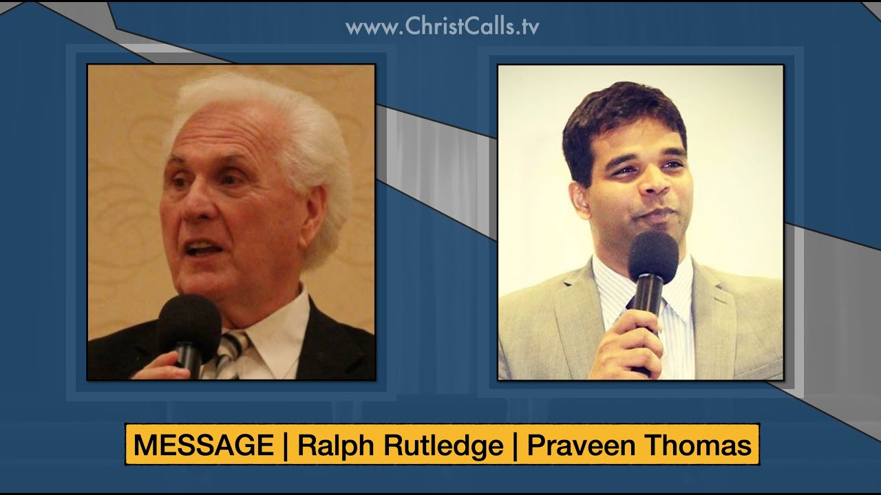Message - Ralph Rutledge/Praveen Thomas | Christ Calls - YouTube