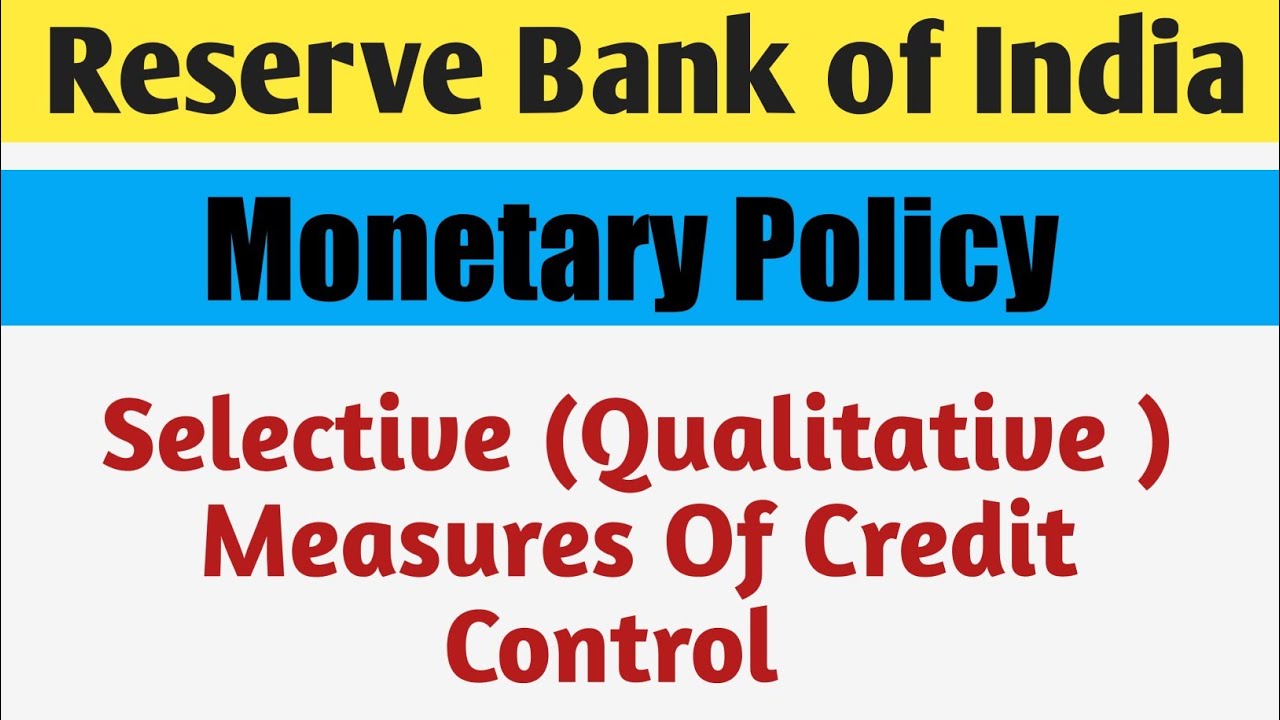 RBI Monetary Policy || Qualitative ( Selective ) Measures / Instrument ...