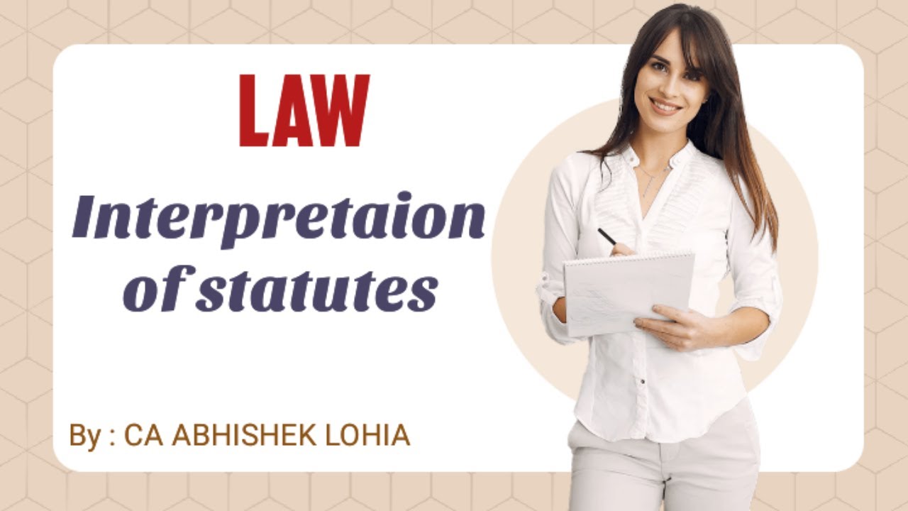 L6 | Interpretation of Statute | CA Intermediate Law | CA ABHISHEK ...