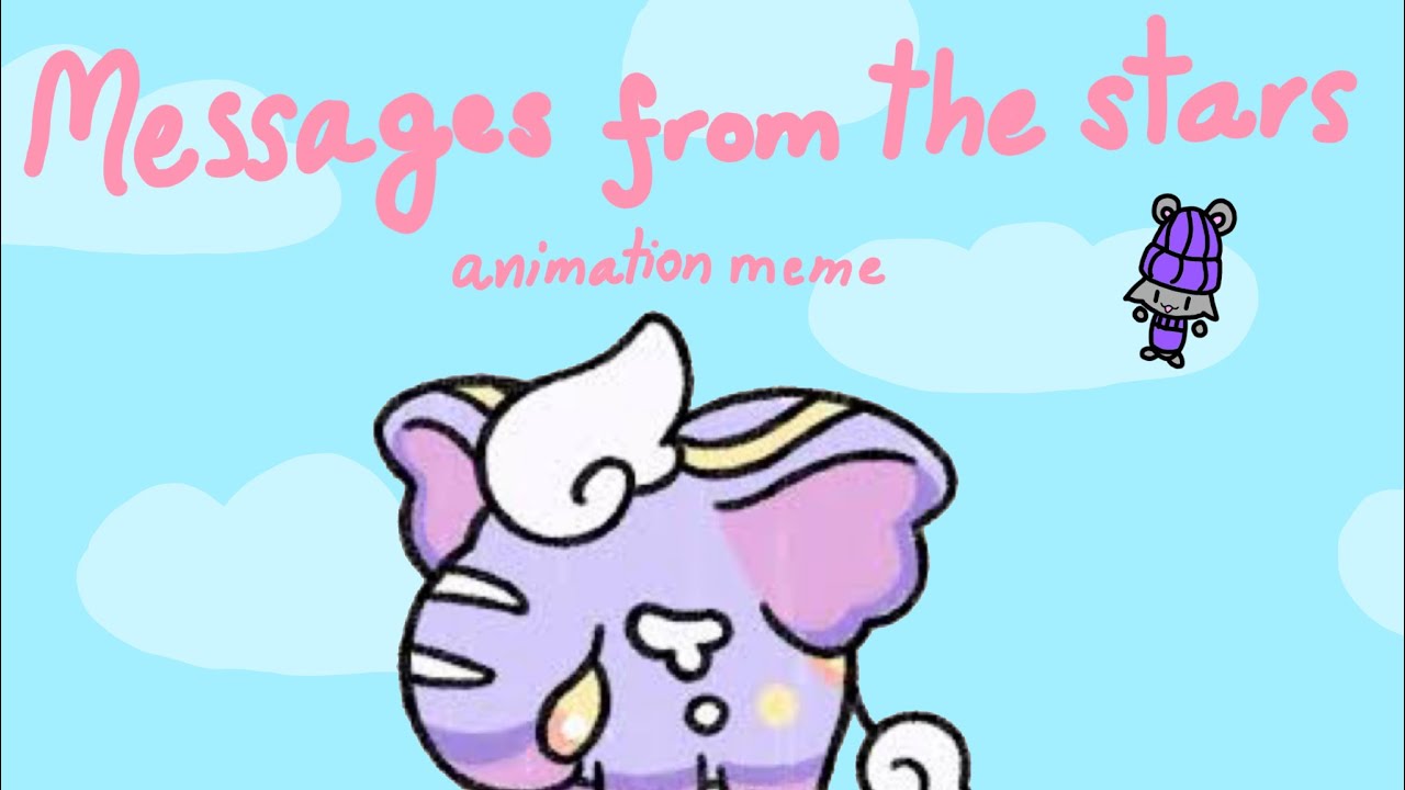 Messages From the Stars ~ animation meme - YouTube