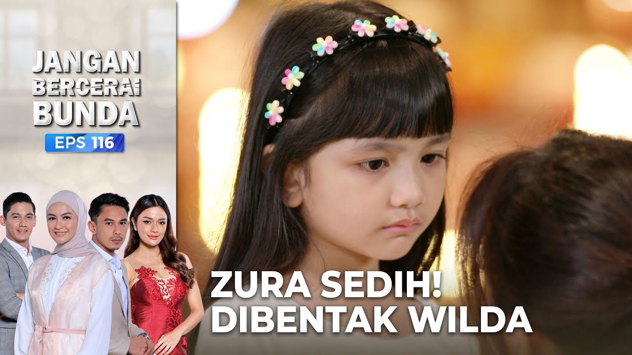SUNGGUH TEGA! Wilda Membentak Zurah | JANGAN BERCERAI BUNDA | EPS 116 ...